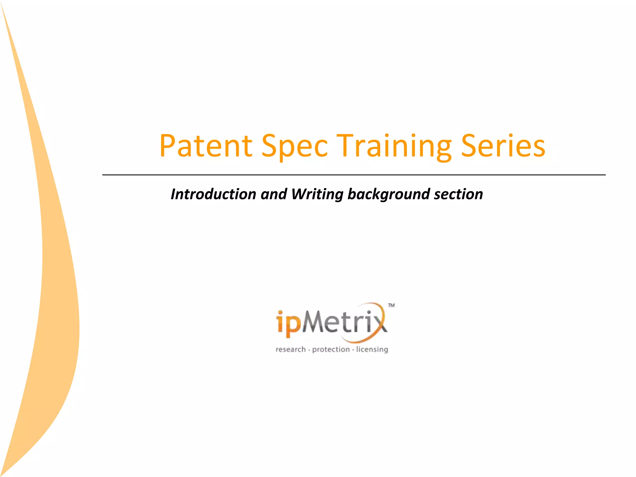 Patent Specification Drafting Series: Background section, By Arun Narasani | PPT | Business ...