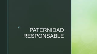 Paternidad responsable.pptx
