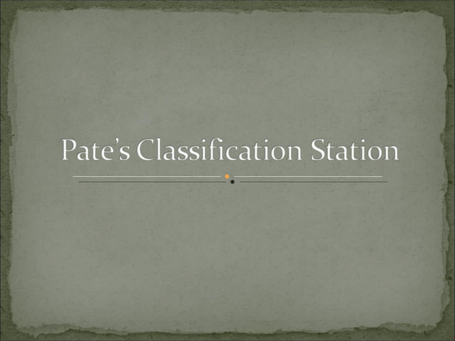Pate’S Classification Station | PPT