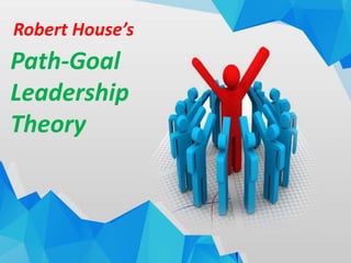 Path goal leadership theory presentaion | PPTX