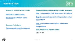 “Acceleration of Deep Learning Using OpenVINO: 3D Seismic Case Study,” a Presentation from Intel ...