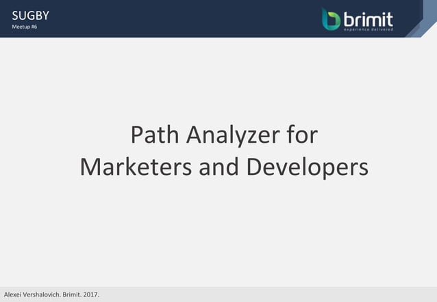 Path analyzer presentation (SUGBY #6) | PPTX
