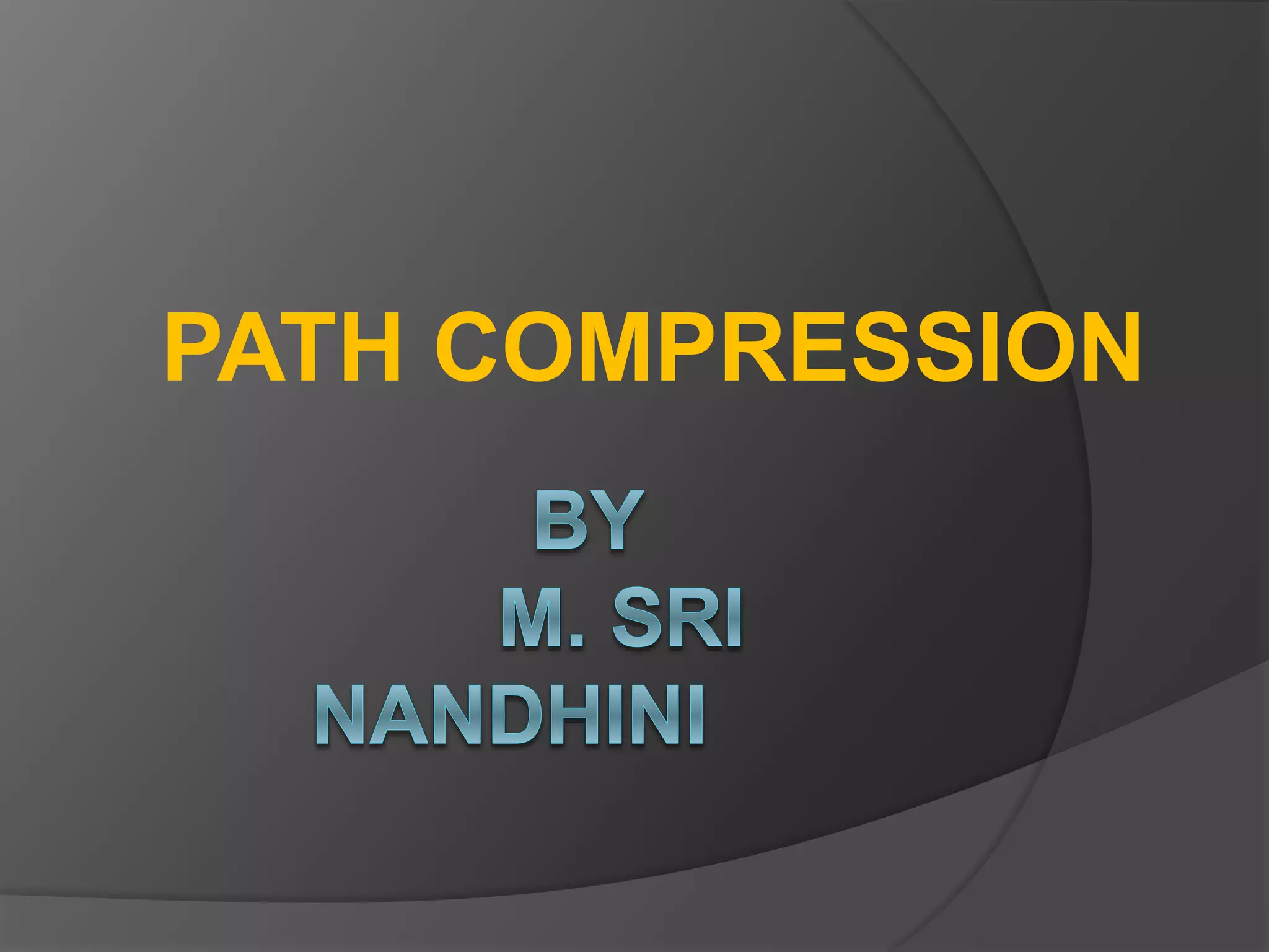 Path compression | PPTX