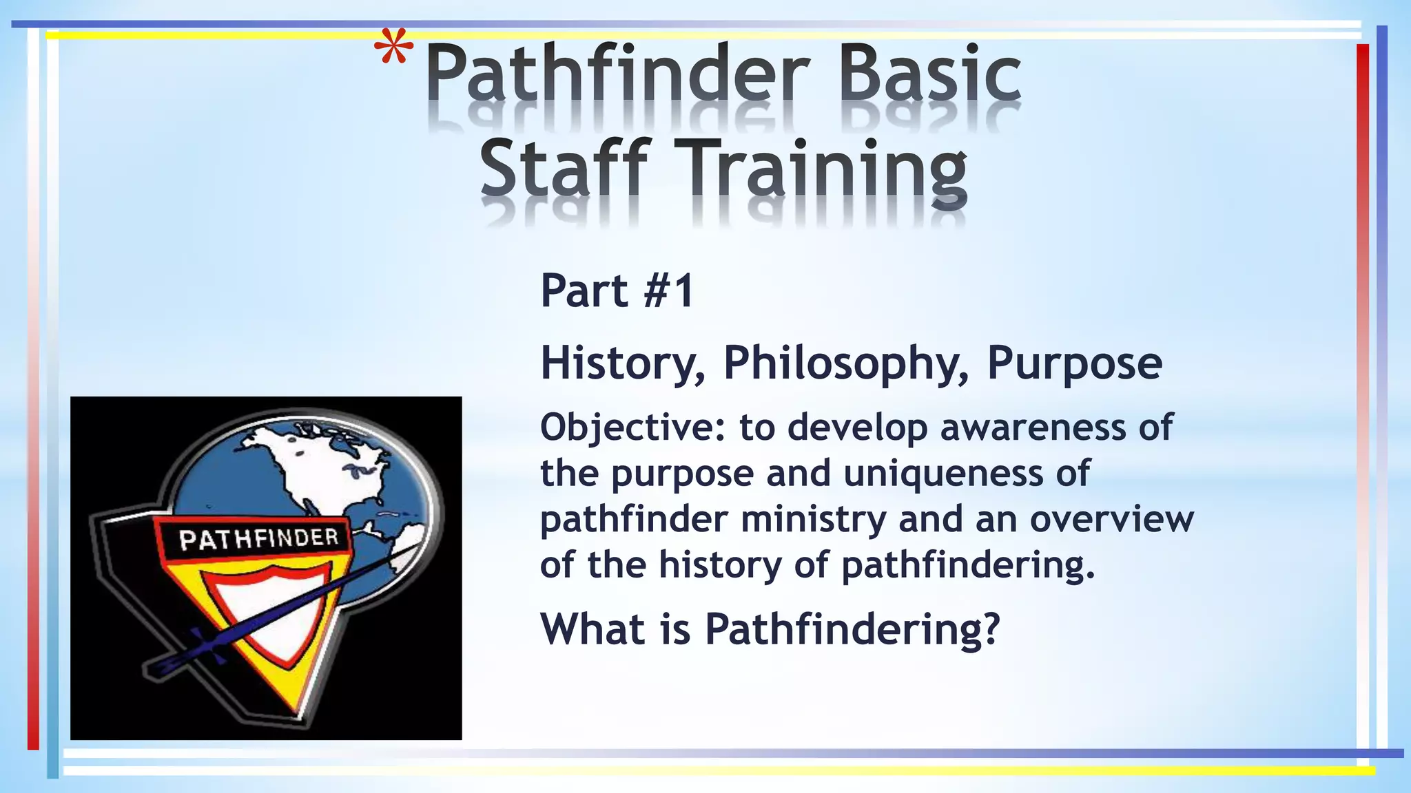 Pathfinder Basic Staff Training Pt 1.pptx