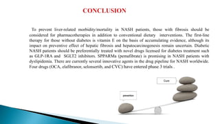 Current and future pharmacological therpapies of NAFLD and NASH. Slide ...