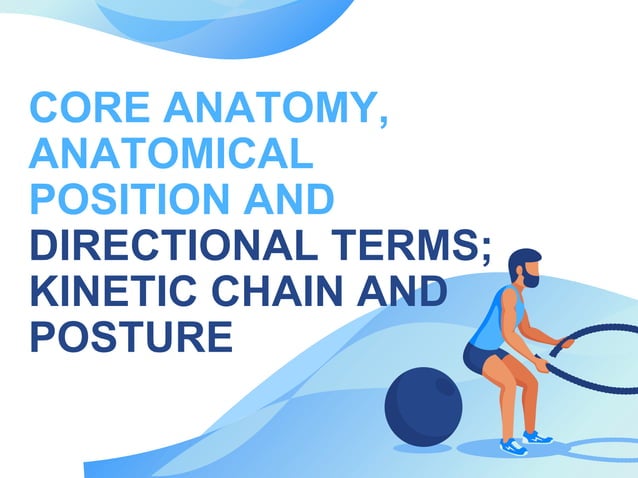 PATHFIT-CORE-ANATOMY-ANATOMICAL-POSITION-AND-DIRECTIONAL-TERMS.pptx ...