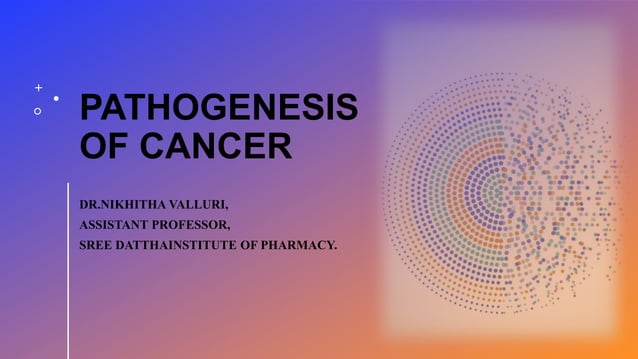 Pathogenesis of cancer | PPTX | Cancer | Diseases and Conditions