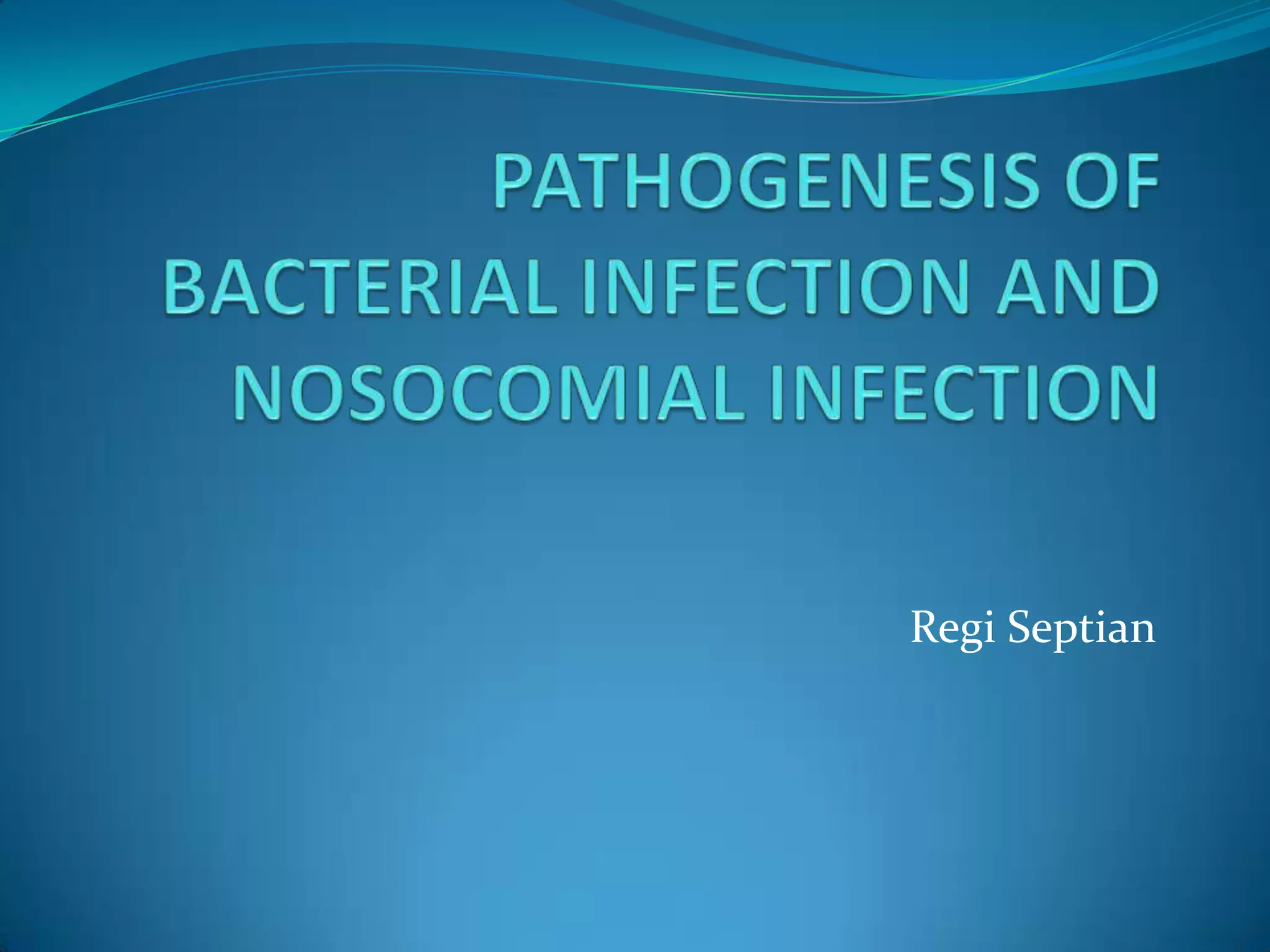 Pathogenesis of bacterial infection and nosocomial infection | PPTX