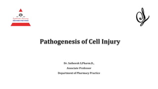Pathogenesis of Cell Injury.pptx | Biological Sciences | Science