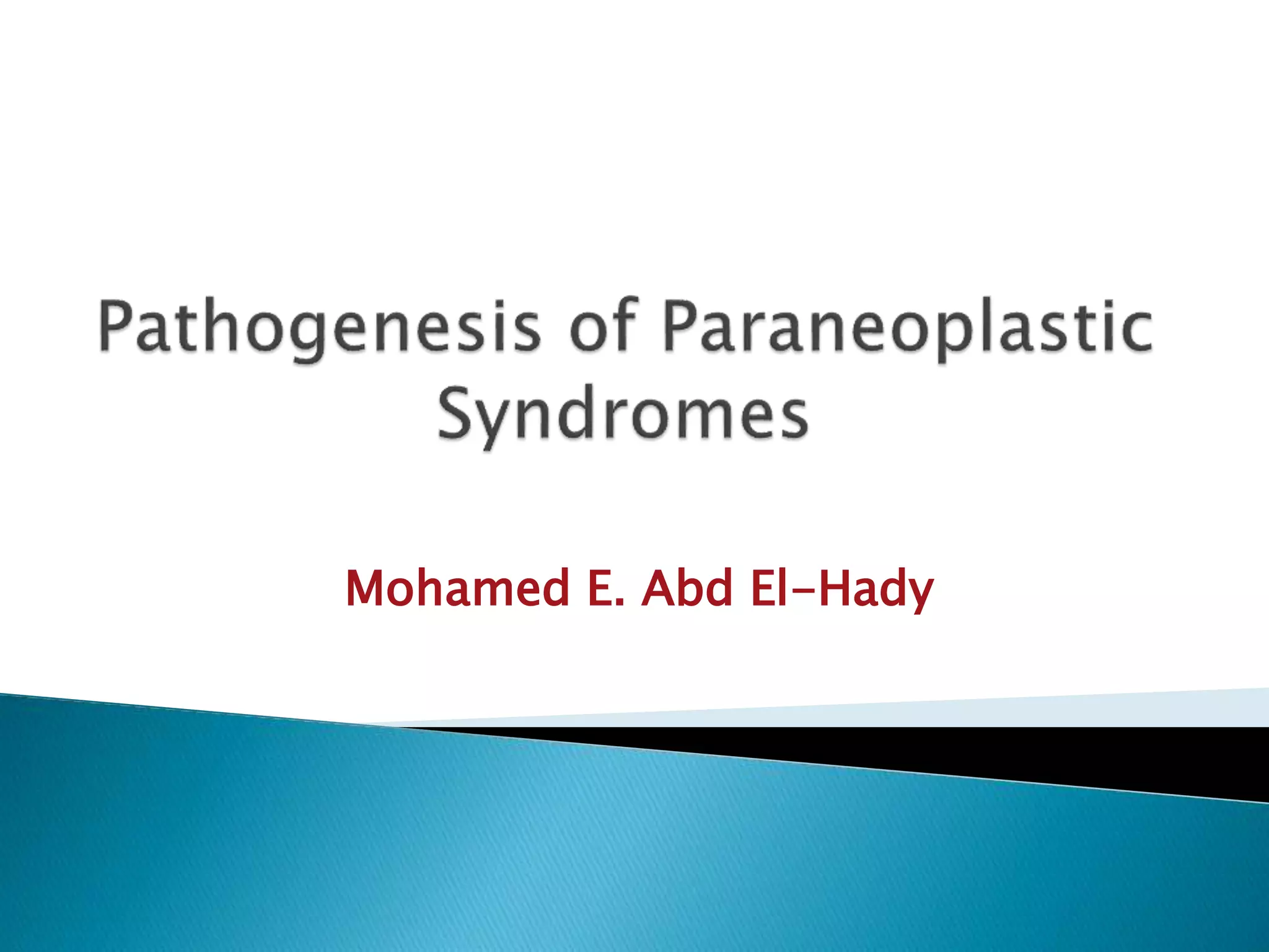 Pathogenesis of Paraneoplastic Syndromes.pptx