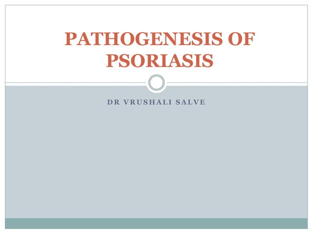 PATHOGENESIS OF PSORIASIS.pptx | Skin and Dermatology | Diseases and Conditions