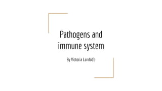 Pathogens and immune system | PPT