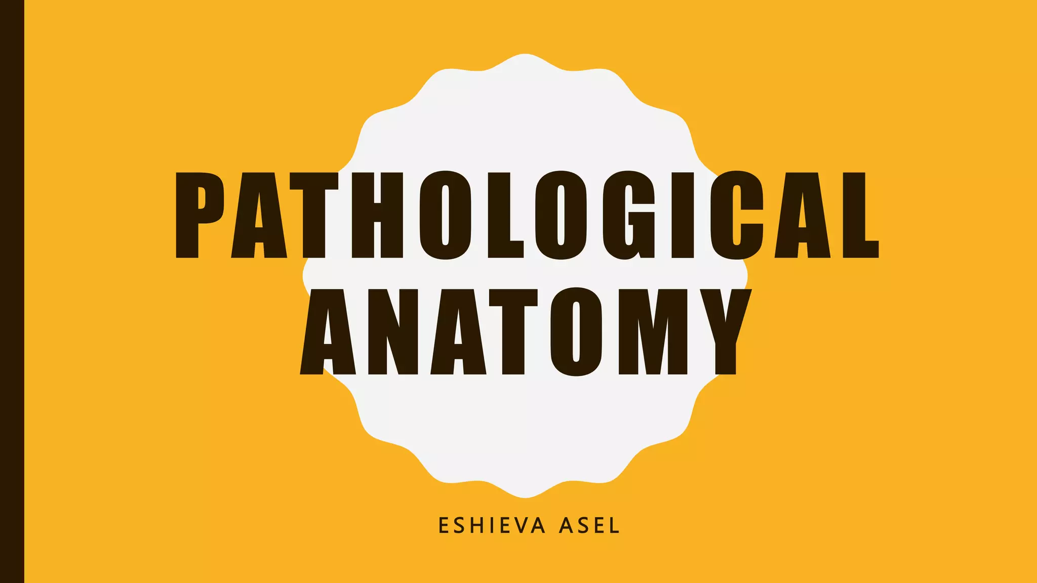 Pathological Anatomy Introduction.pptx
