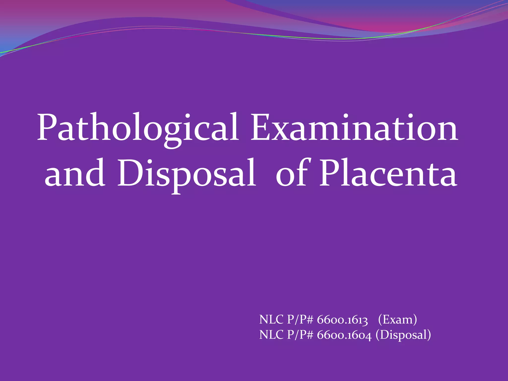Pathological exam of placenta | PPTX