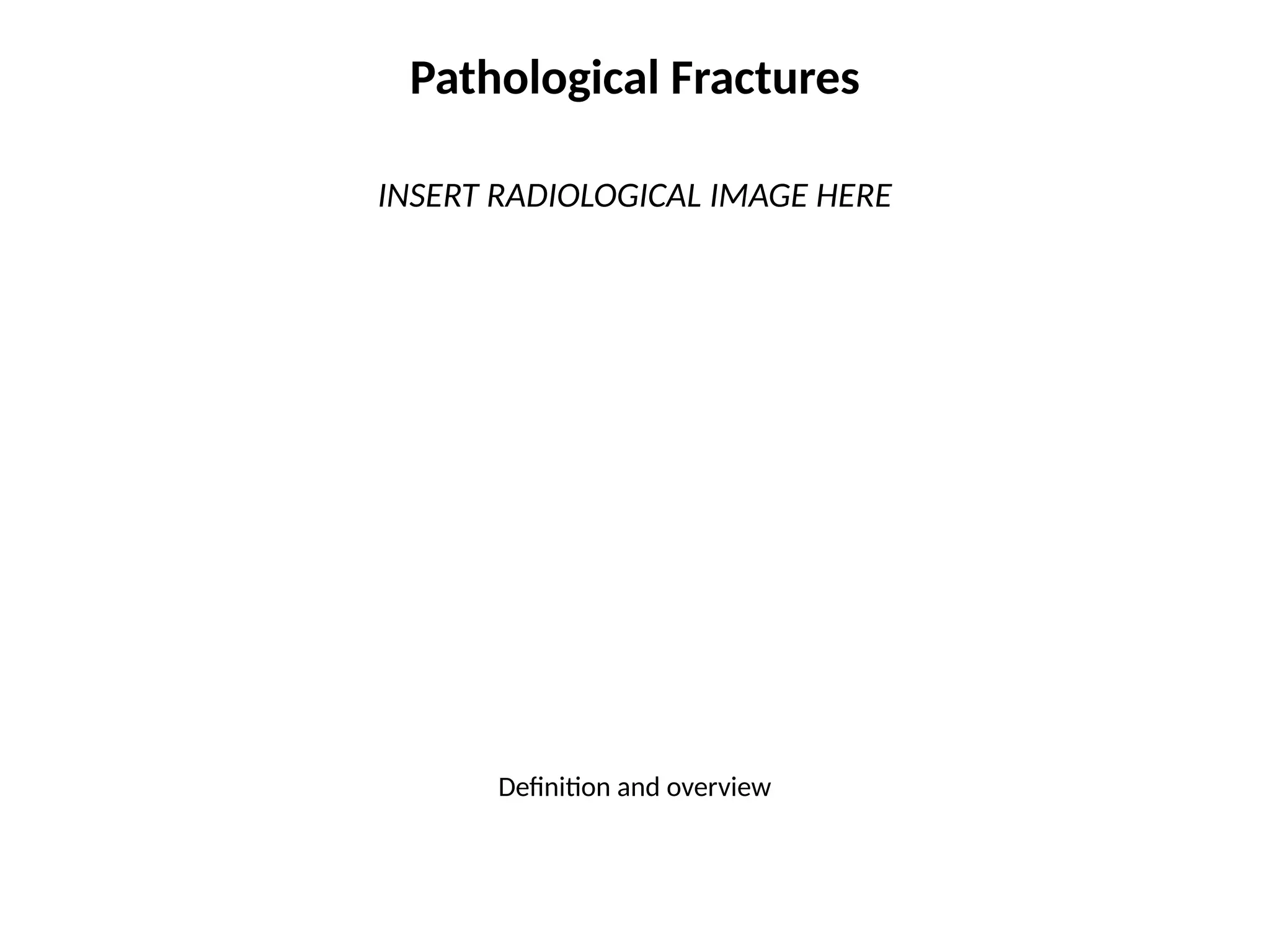 Pathological_Fractures_MBBS_Image_Heavy.pptx
