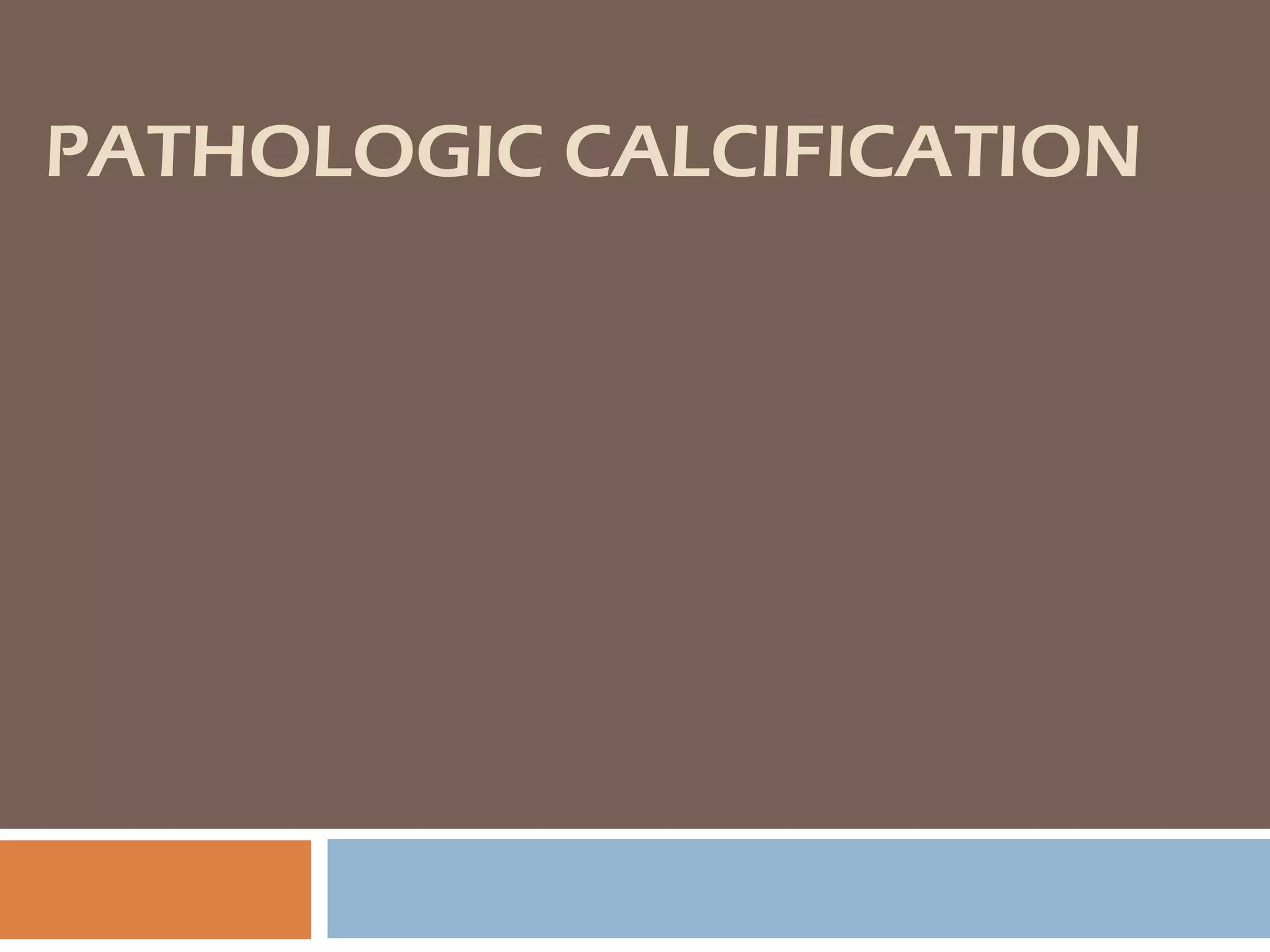 Pathologic calcification | PPT