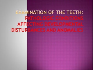 Pathologic conditions affecting developmental disturbances and ...