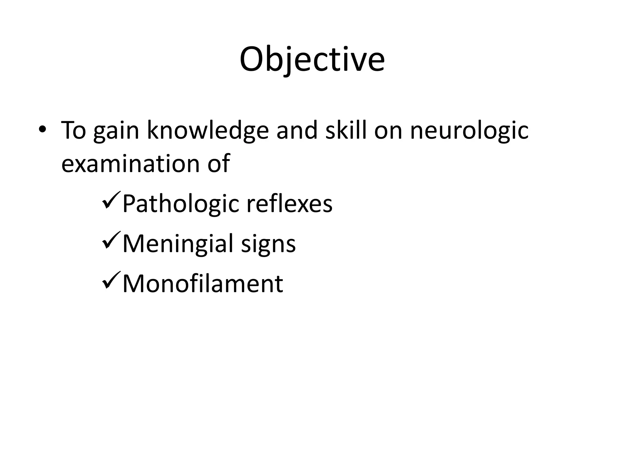 Pathologic Reflexes, Monofilament Tests & Meningeal Signs.pptx