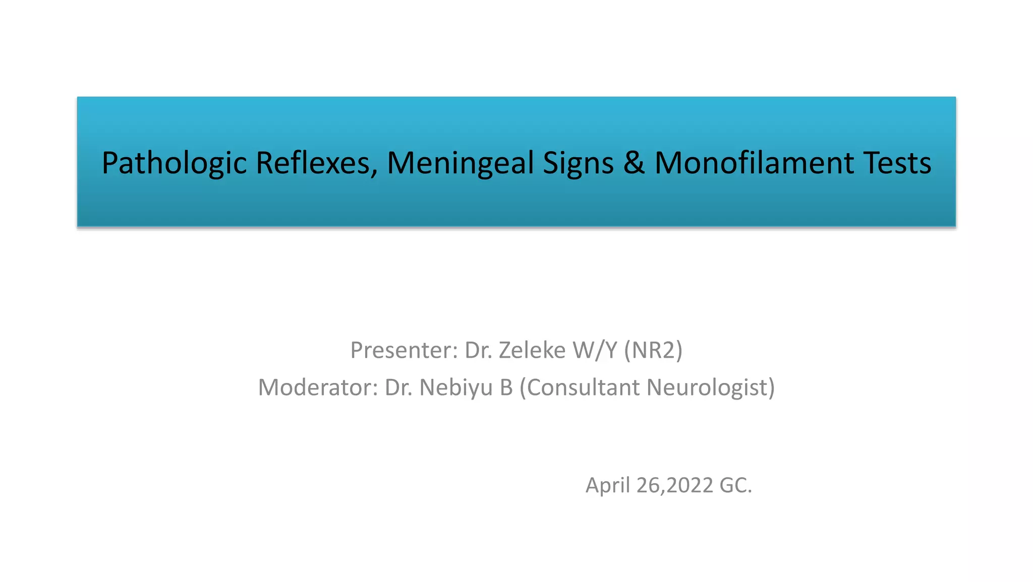 Pathologic Reflexes, Monofilament Tests & Meningeal Signs.pptx