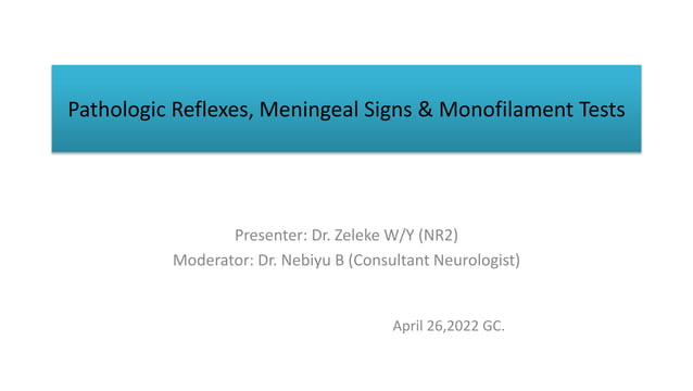 Pathologic Reflexes, Monofilament Tests & Meningeal Signs.pptx