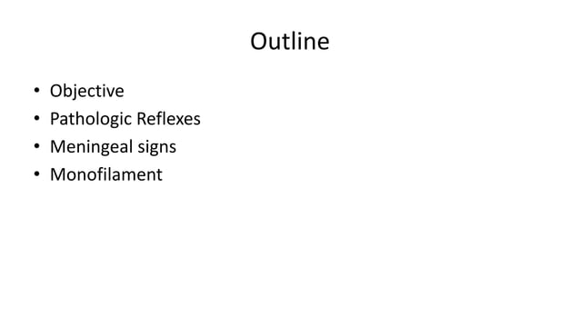 Pathologic Reflexes, Monofilament Tests & Meningeal Signs.pptx