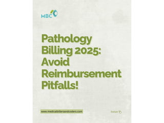 Pathology Billing 2025 Avoid Reimbursement Pitfalls!.pptx