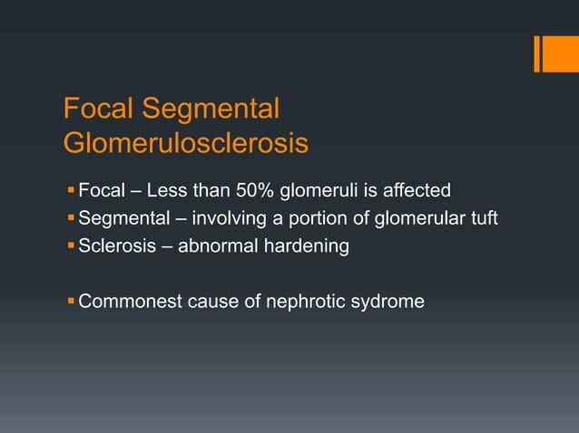 Focal Segmental Glomerulosclerosis - Pathology - FSGS | PPTX