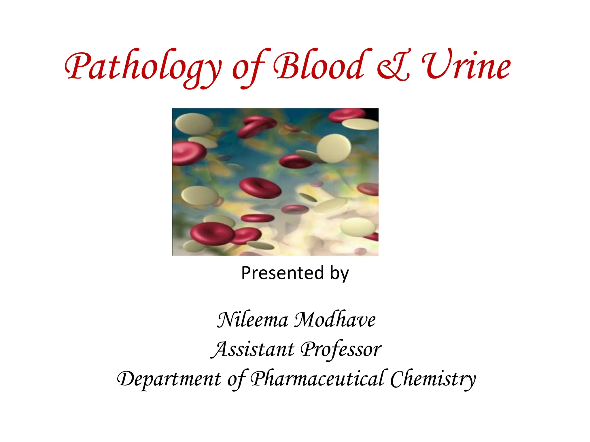 Pathology of bood & Pathology of urine .pptx
