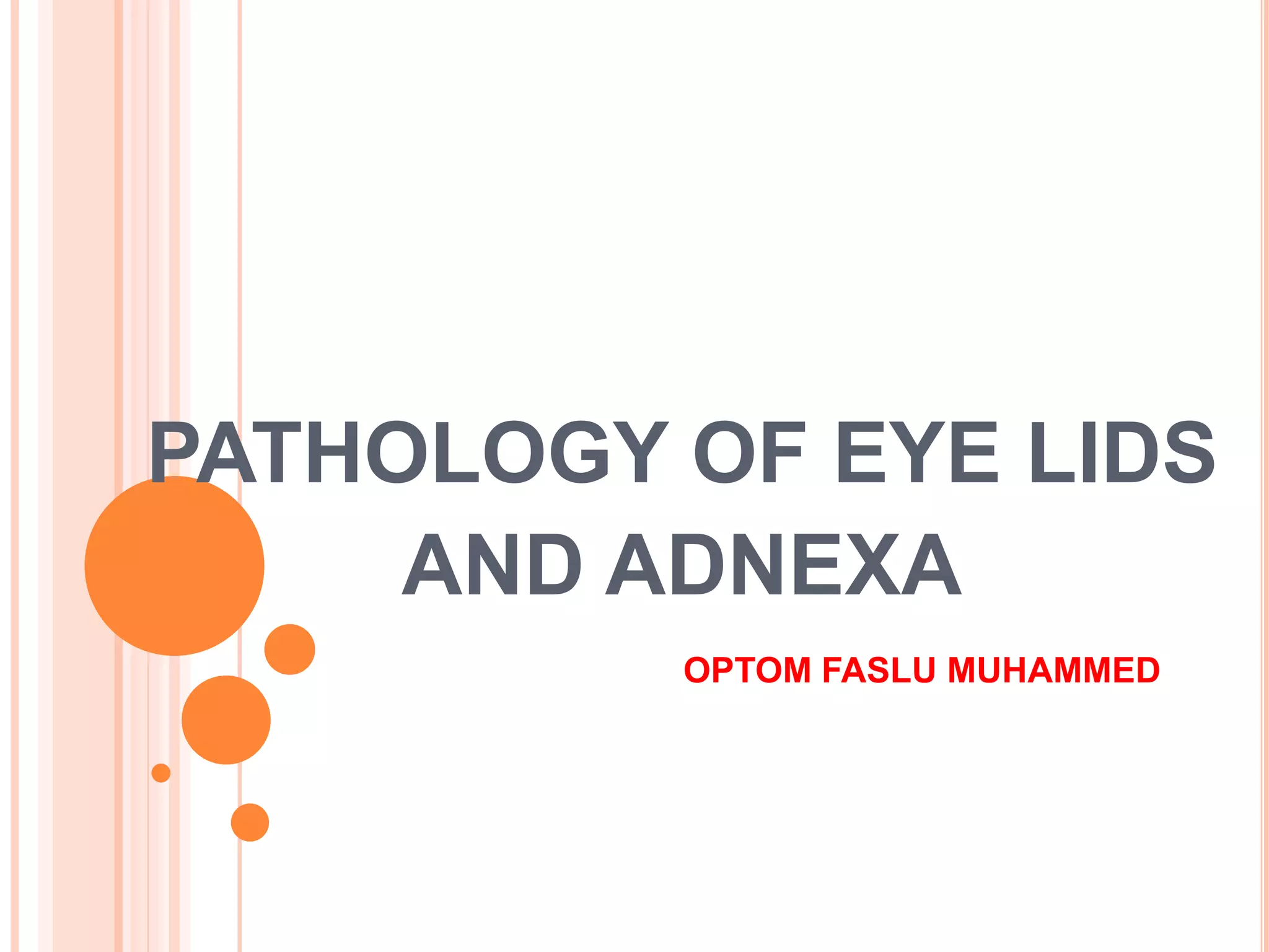 Pathology of eye lids and adnexa | PPTX