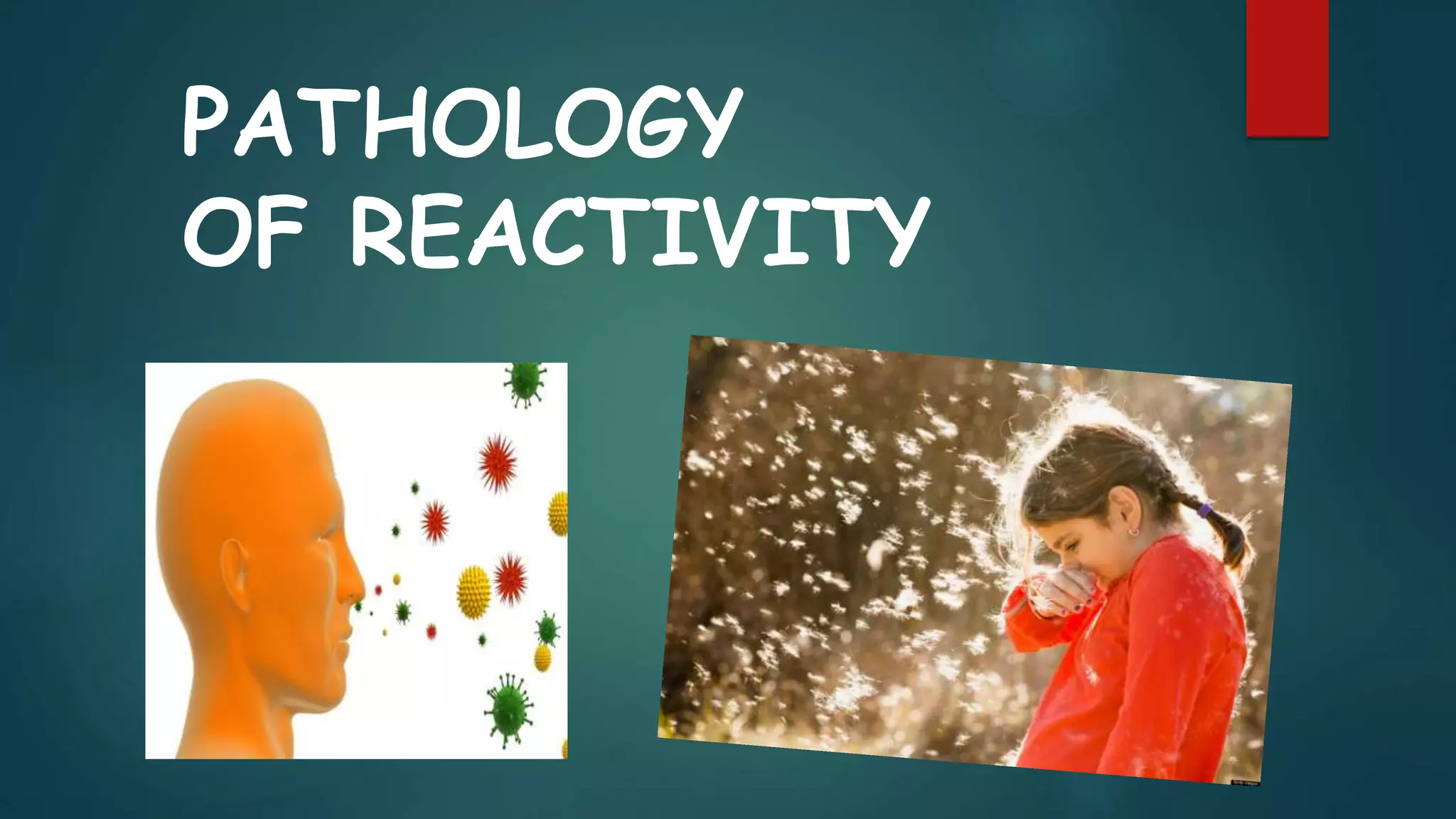 Pathology of reactivity | PPTX