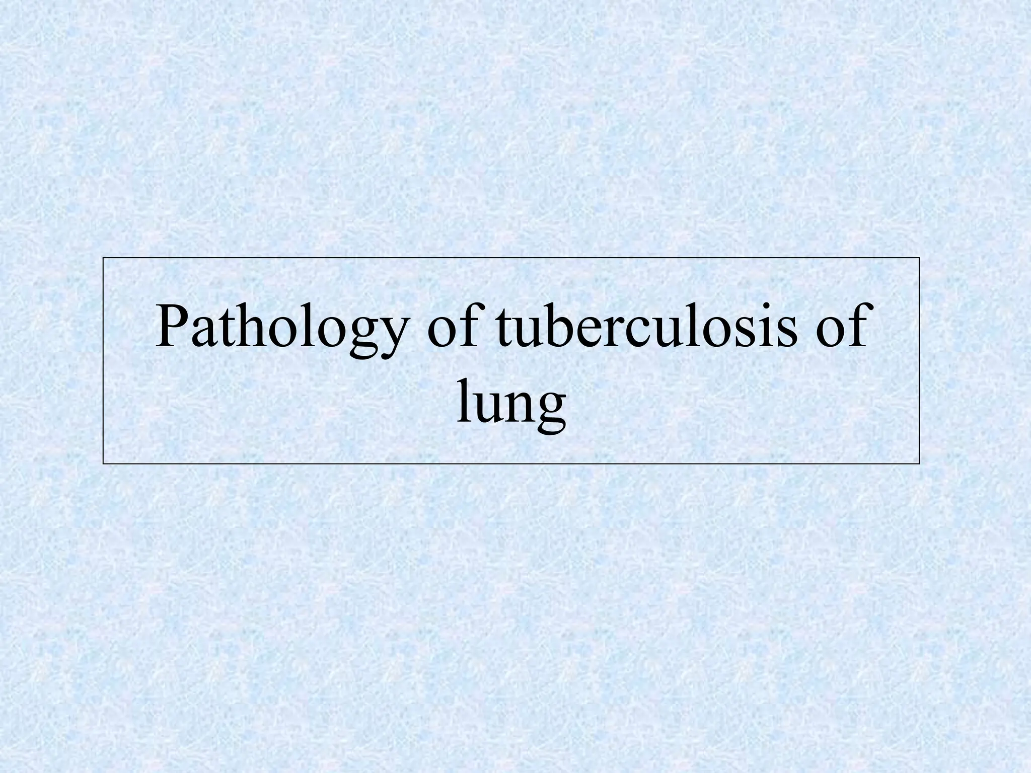 Pathology of tuberculosis of lung | Jindal Chest Clinic | PPT