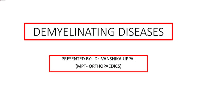 DEMYELINATING DISEASES | PPTX | Brain and Nervous System Disorders ...