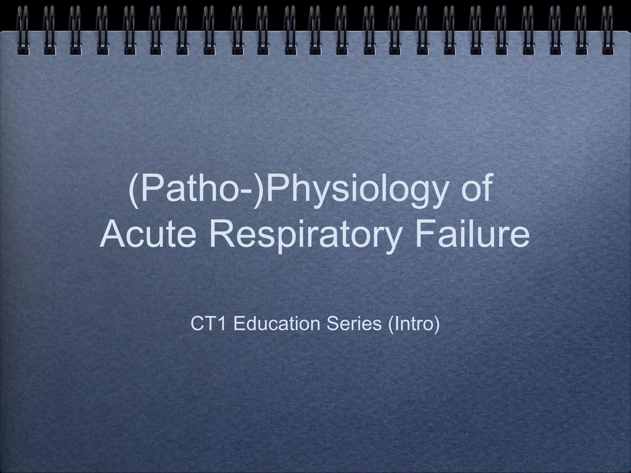 Pathophysiology of acute respiratory failure | PPT