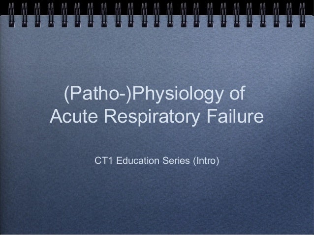 Pathophysiology of acute respiratory failure