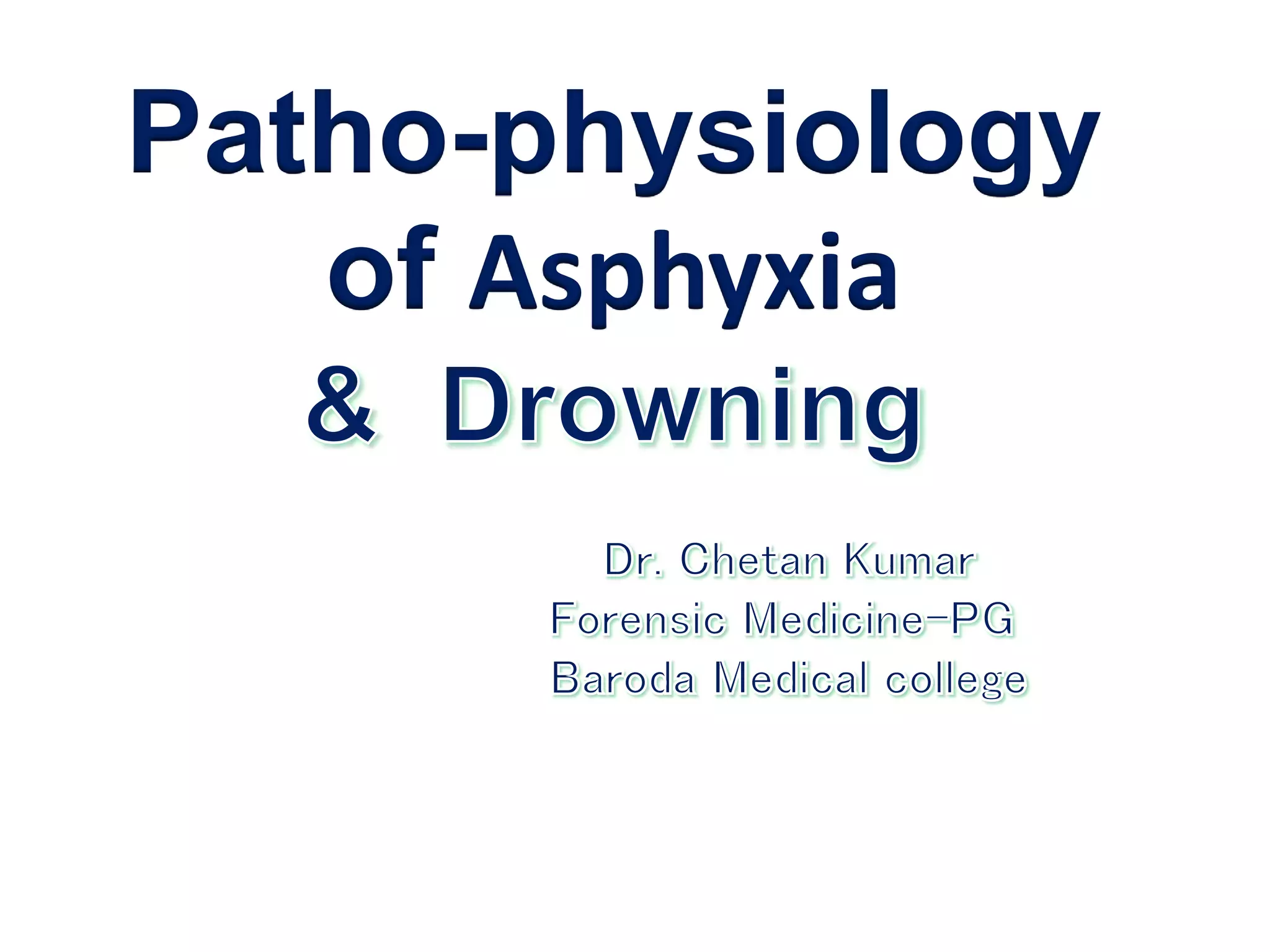 Pathophysiology of asphyxia & drowning | PPTX