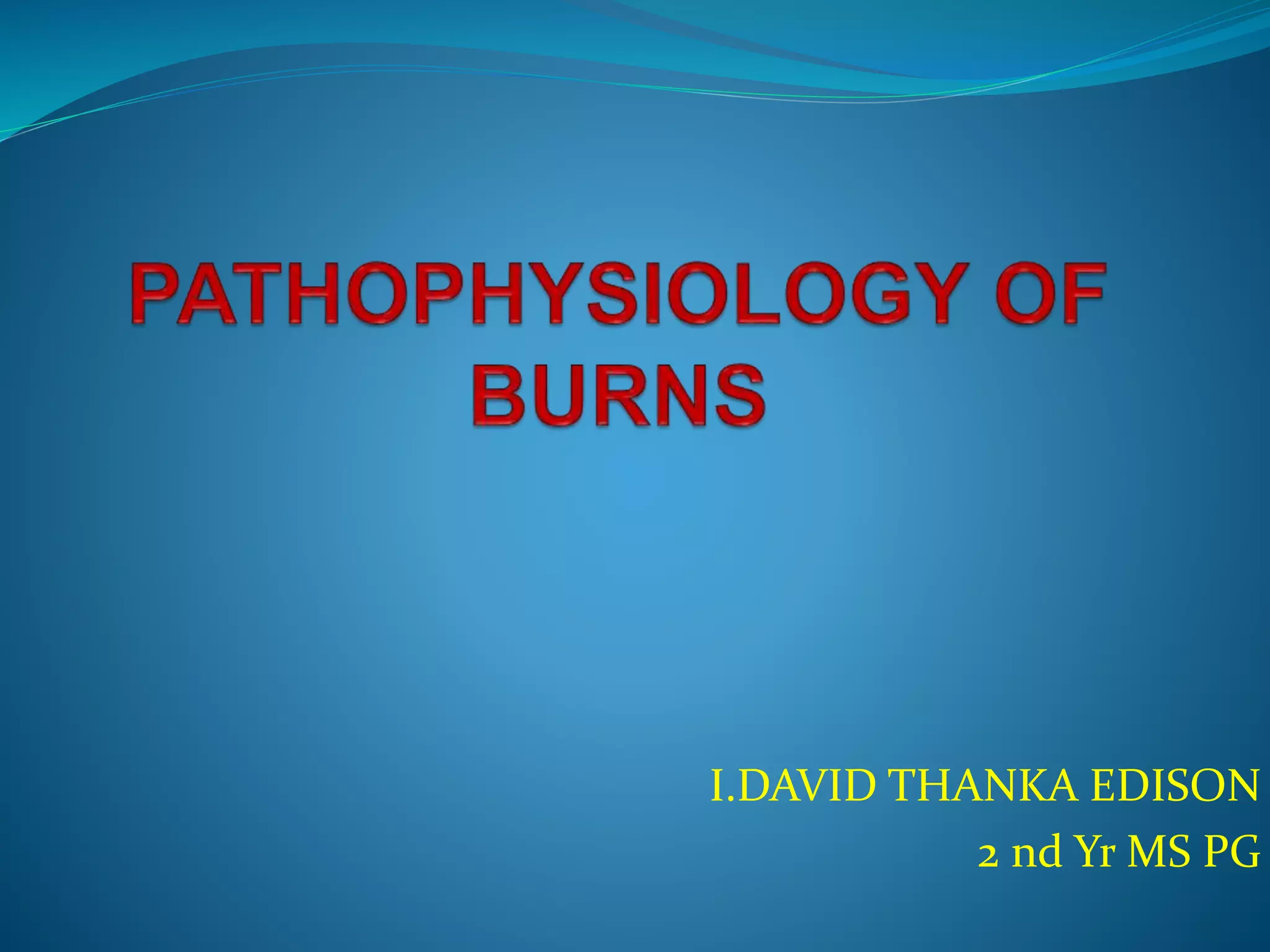 Pathophysiology of burns | PPTX