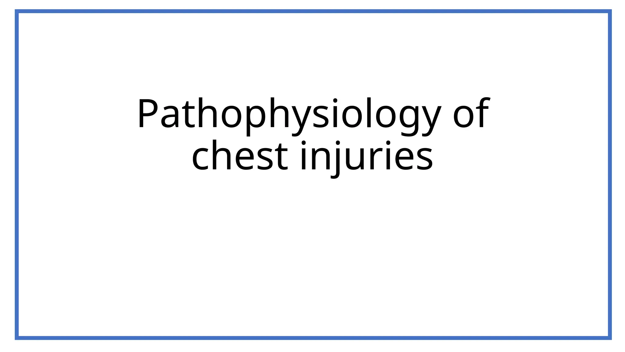 PATHOPHYSIOLOGY MAJOR OF CHEST INJURIES.pptx
