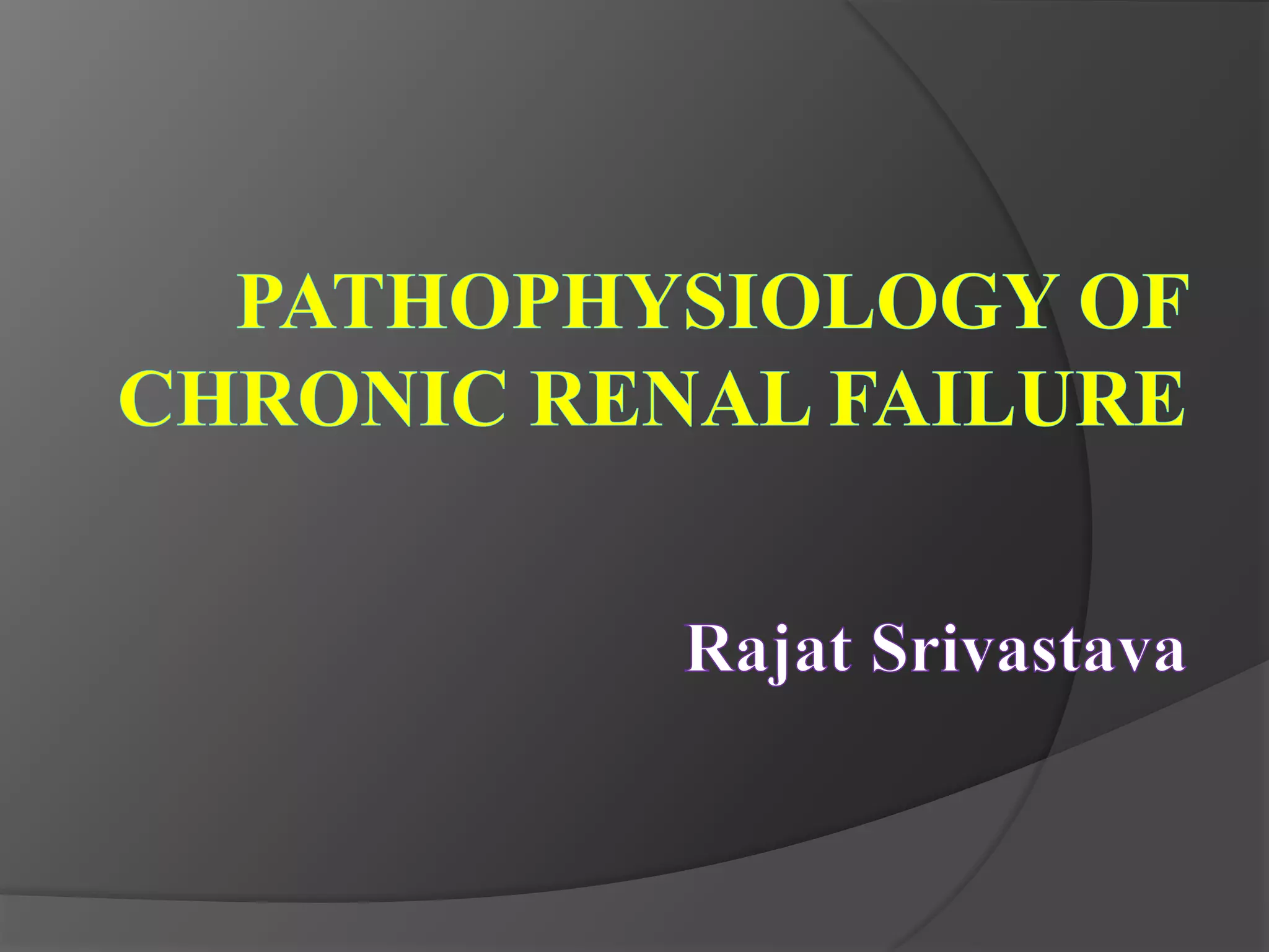 Pathophysiology of chronic renal failure | PPTX