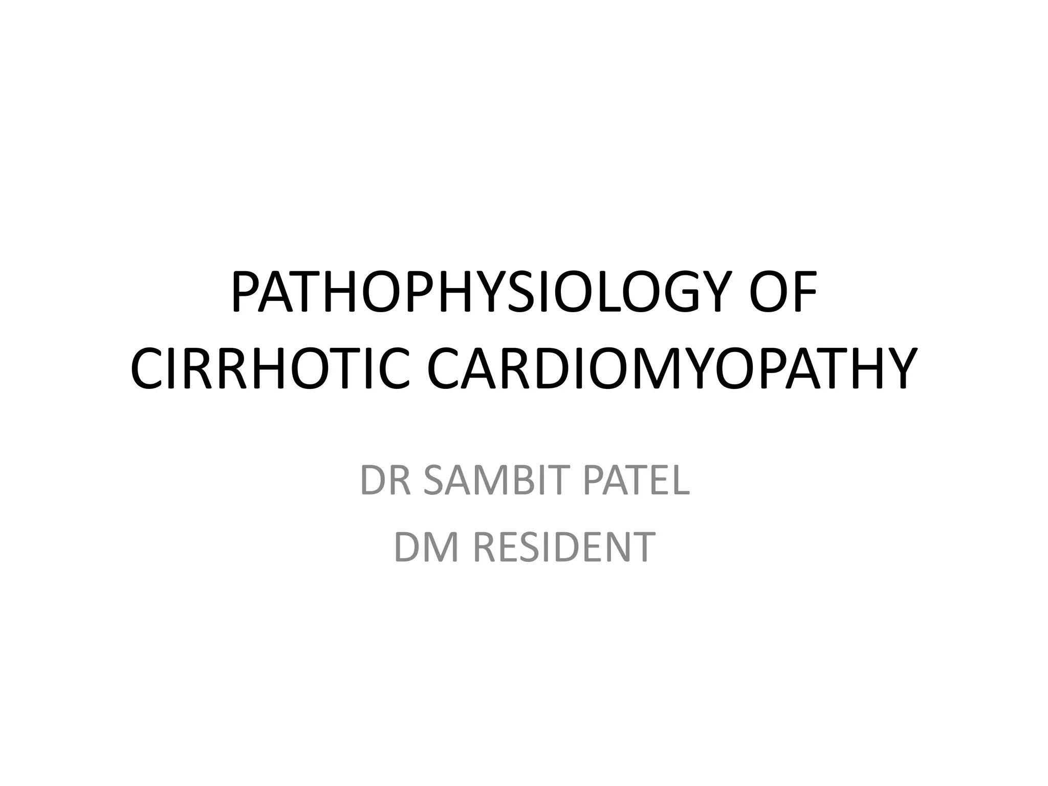 PATHOPHYSIOLOGY OF CIRRHOTIC CARDIOMYOPATHY.pptx