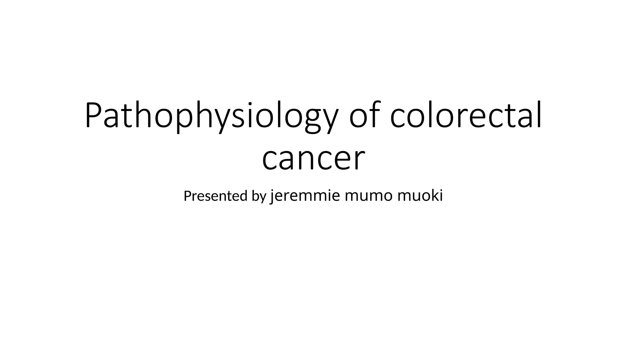 Colon Cancer Pathophysiology Slideshare