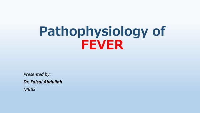 Patho-physiology of Fever : Dr Faisal Abdullah | PPTX