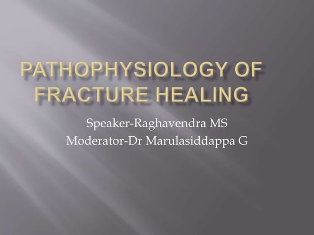 Pathophysiology of fracture healing | PPTX | Bone and Joint Conditions ...