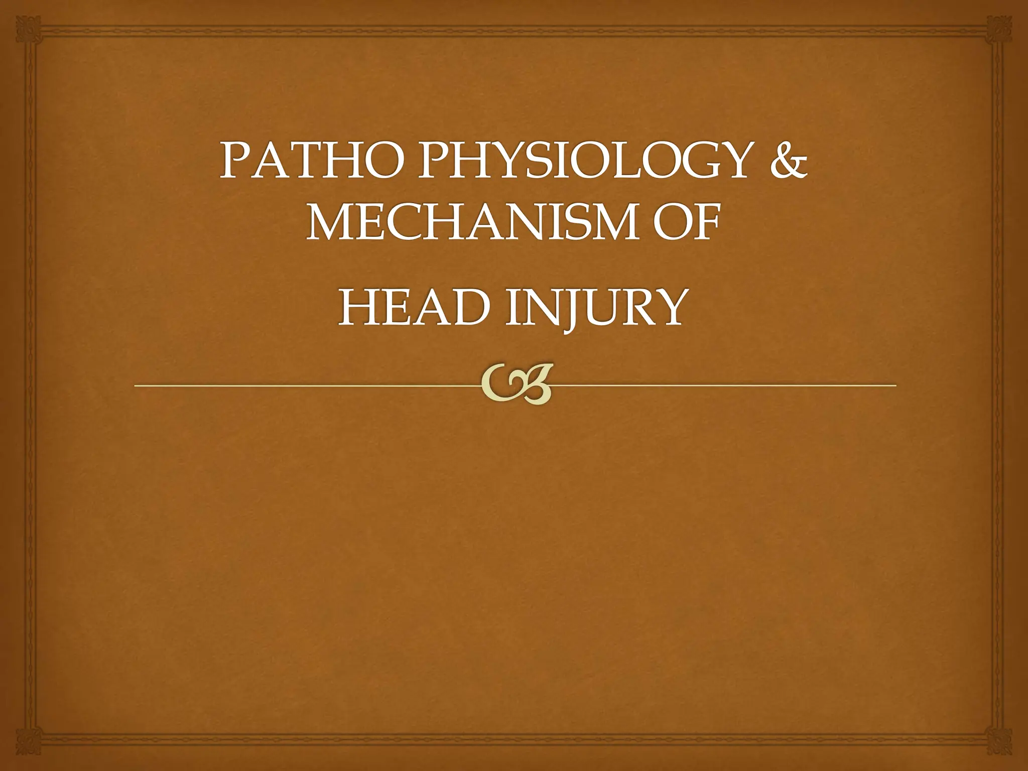 Patho physiology and mechanism of head injuries .pptx