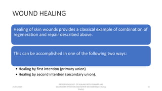 PATHOPHYSIOLOGY OF HEALING WITH PRIMARY & SECONDARY INTENTION.pptx