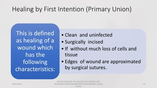 PATHOPHYSIOLOGY OF HEALING WITH PRIMARY & SECONDARY INTENTION.pptx