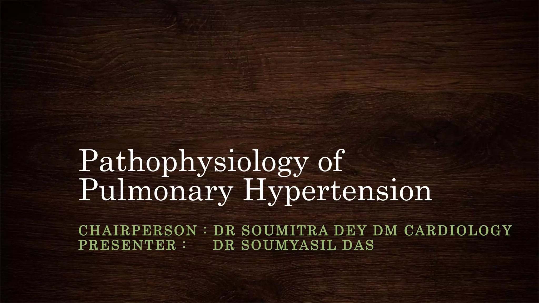 Pathophysiology of pulmonary hypertension | PPTX