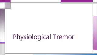 Pathophysiology of Tremor | PPTX