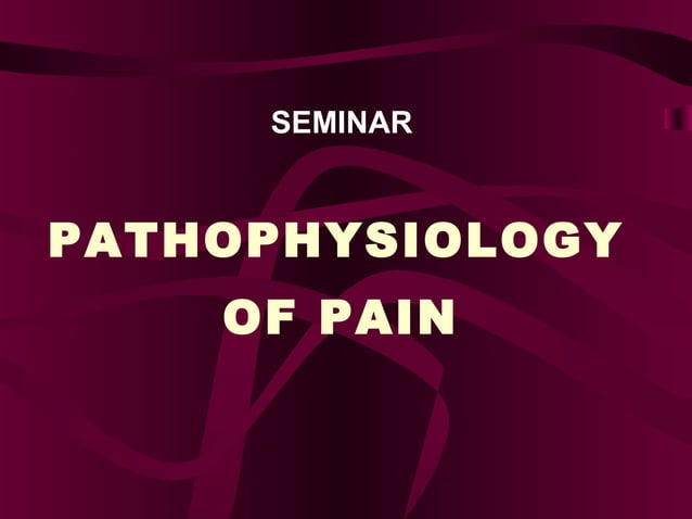 Pathophysio of pain | PPT | Brain and Nervous System Disorders ...