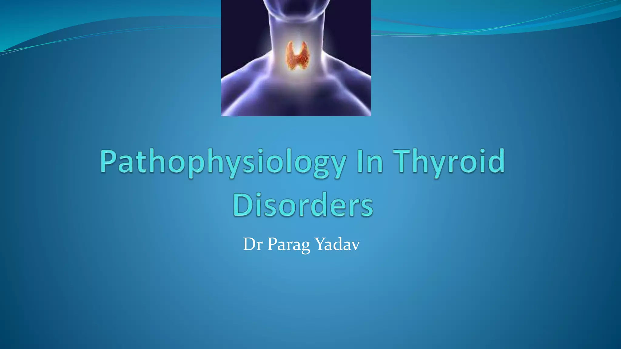 PATHOPHYSIO OF THYROID.pptx