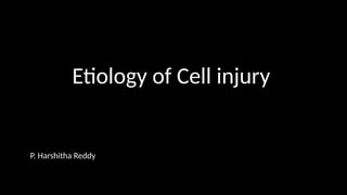 Etiology of Cell injury / Pathophysiology / PharmD slides | PPTX